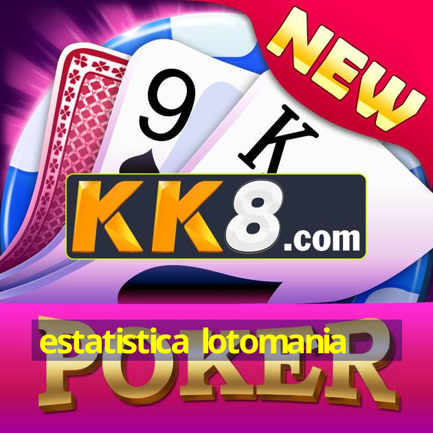 Estatistica Lotomania